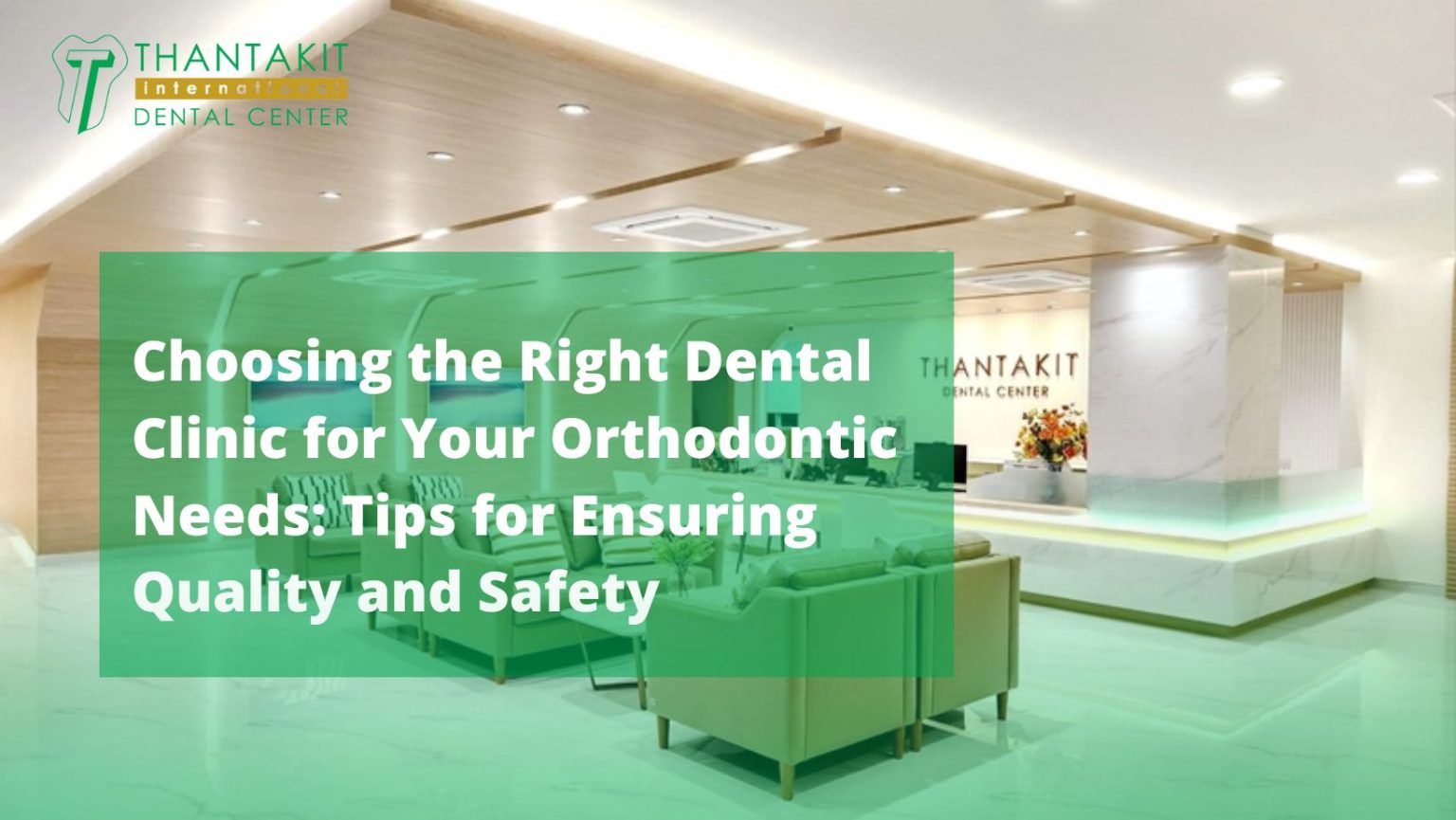 Choosing the Right Dental Clinic for Your Orthodontic Needs